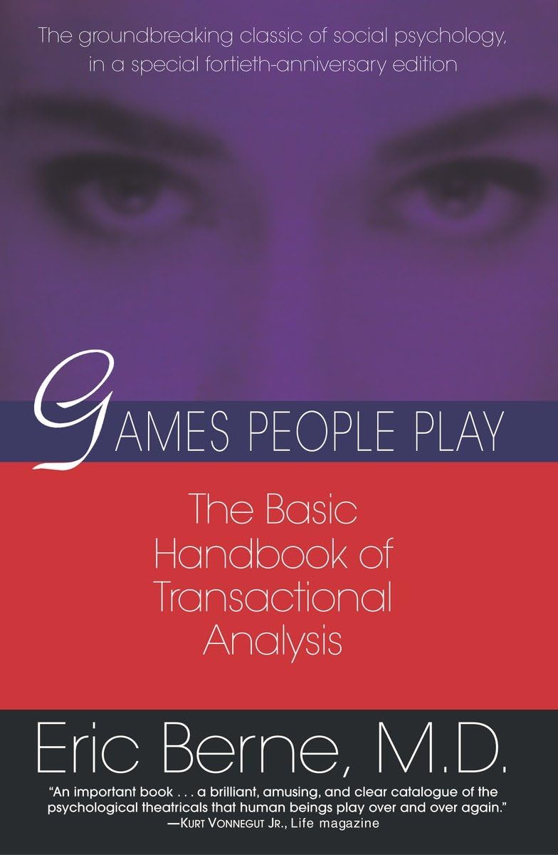 Games People Play: The Basic Handbook of Transactional Analysis.: Eric ...