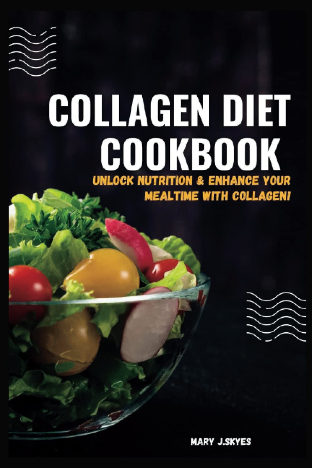 Collagen Diet Cookbook: Unlock Nutrition & Enhance Your Mealtime with ...