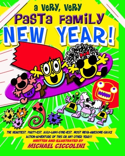 A Very, Very Pasta Family New Year! (The Pasta Family): Ciccolini ...