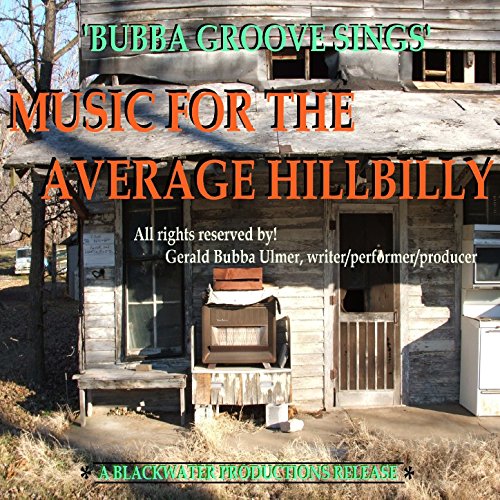 Amazon.com: Music for the Average Hillbilly - EP : Gerald 'Bubba Groove ...