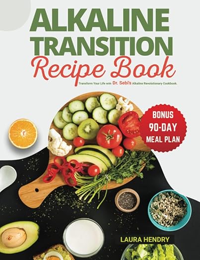 Alkaline Transition Recipe Book: Unlock the Secrets to Vibrant Health ...