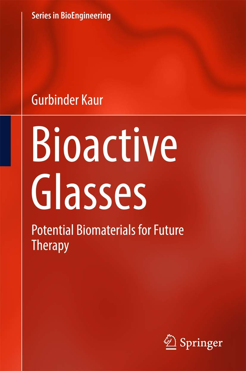 Bioactive Glasses: Potential Biomaterials for Future Therapy (Series in ...