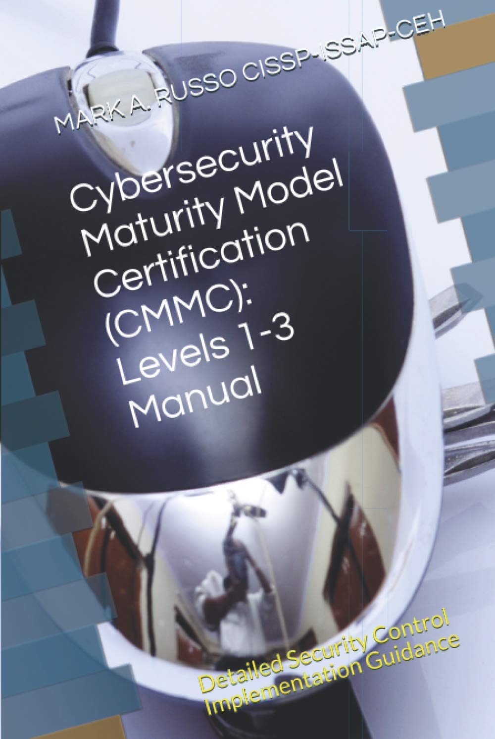 Buy Cybersecurity Maturity Model Certification (CMMC): Levels 1-3 ...