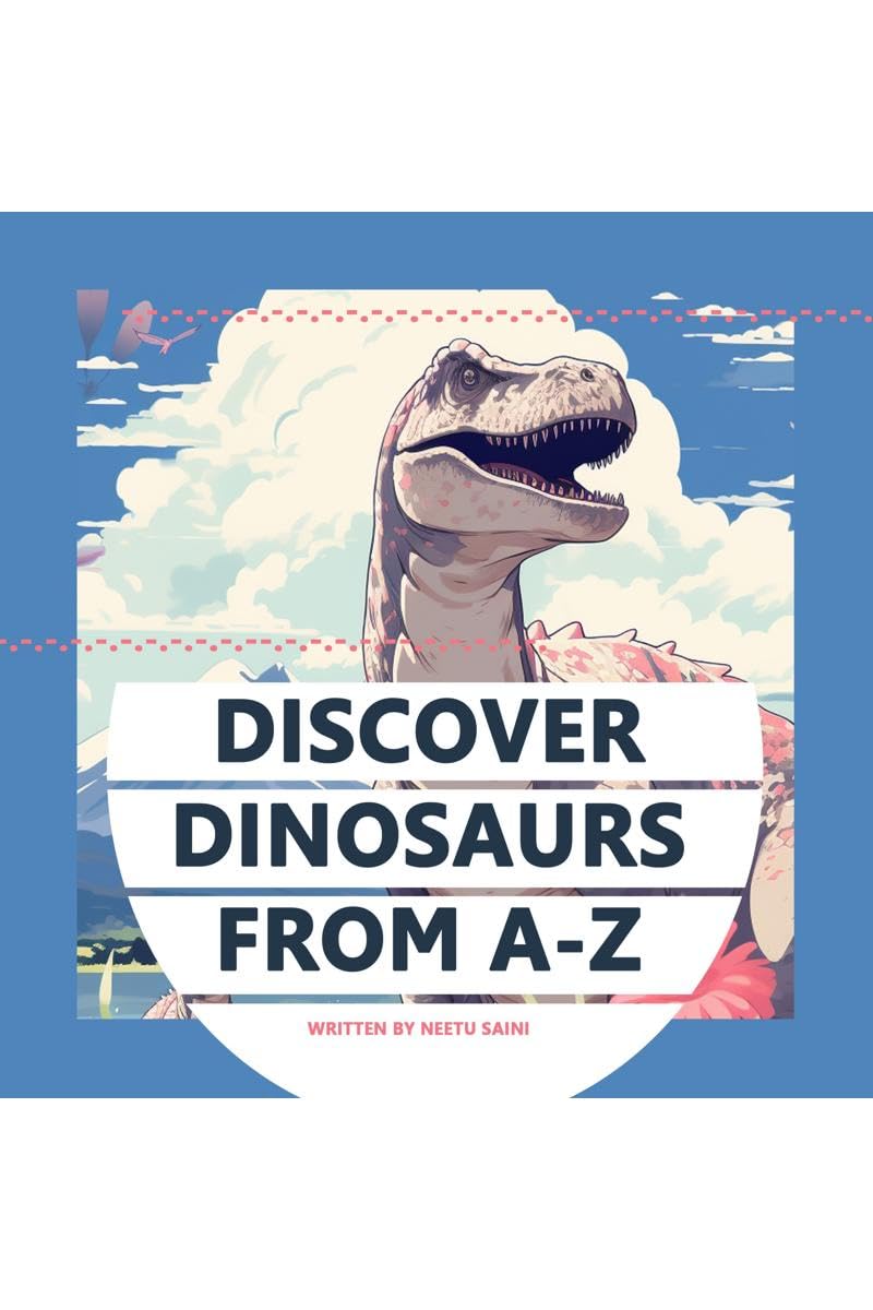 Discover Dinosaurs from A-Z : A PICTURE BOOK ADVENTURE FOR CURIOUS ...