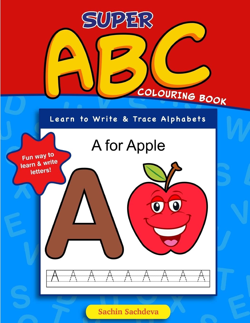 Super ABC Colouring Book: Learn to Write & Trace Alphabets: Sachdeva ...