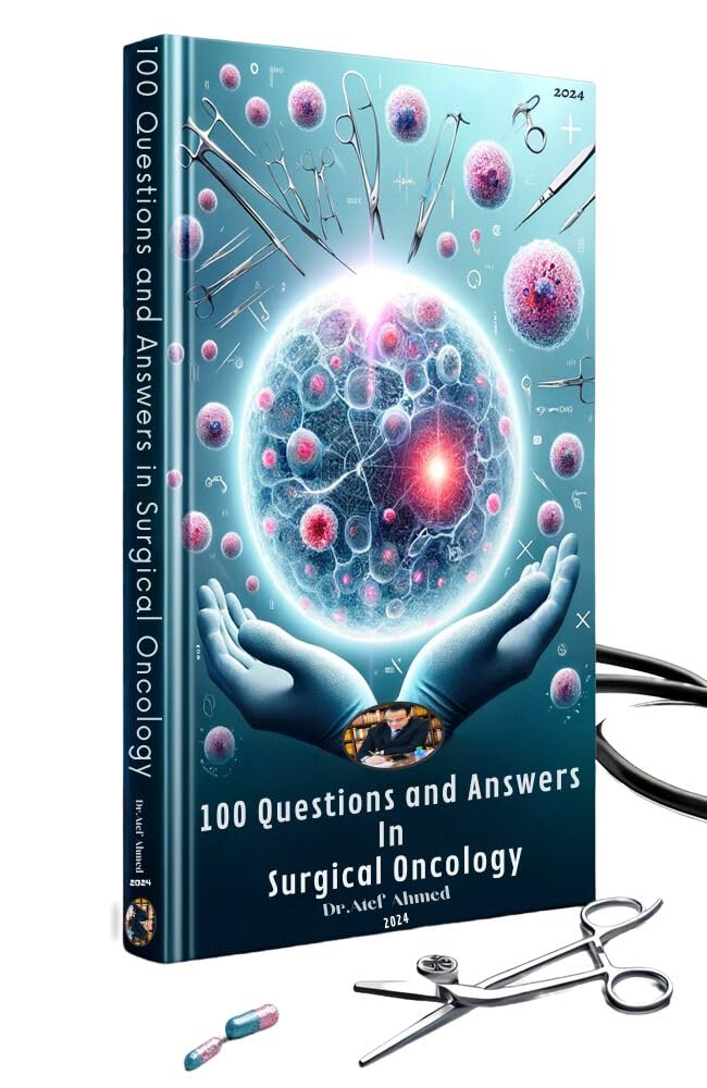 100 Questions and Answers in Surgical Oncology (100 Questions and ...