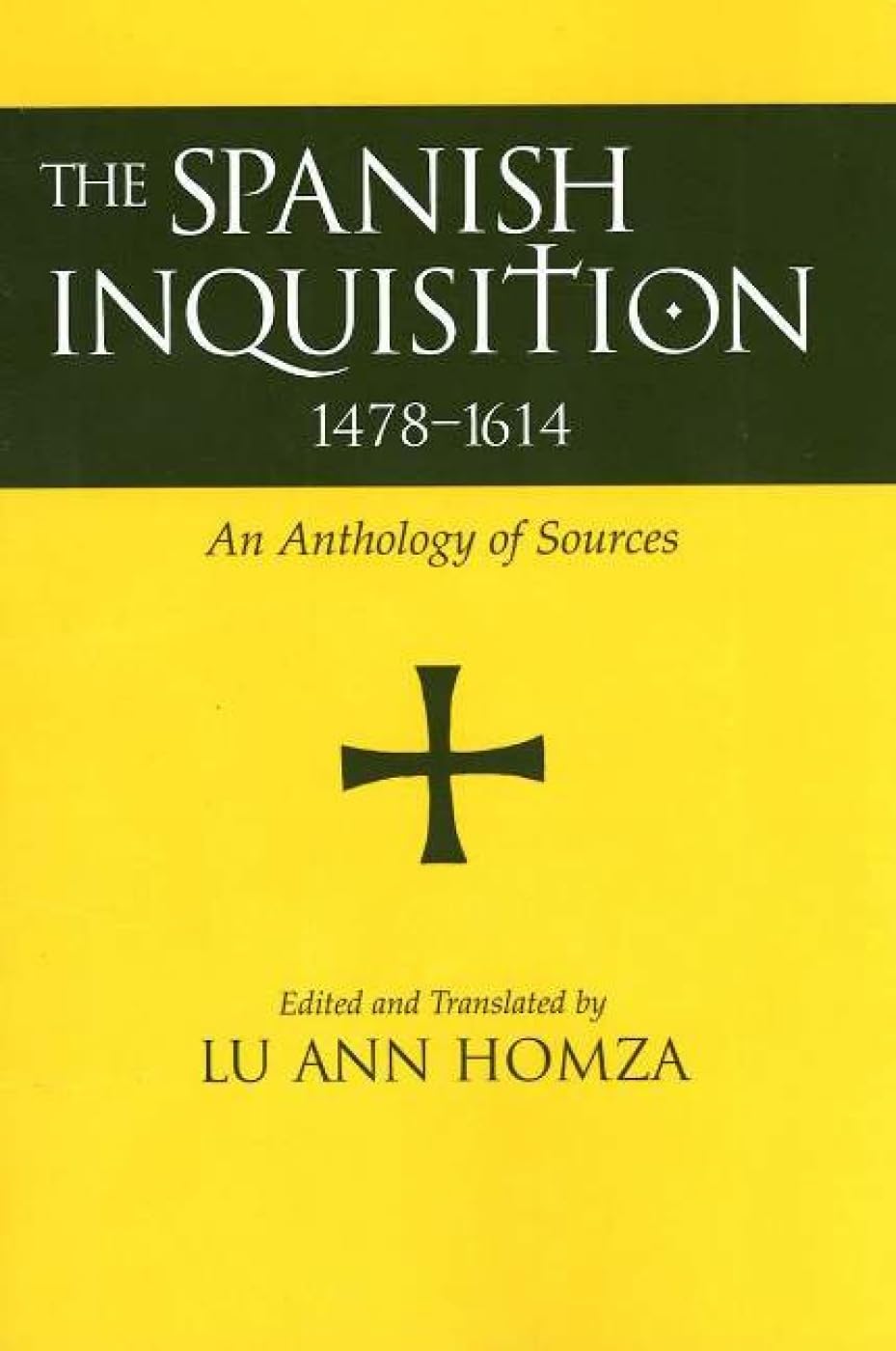 Spanish Inquisition, 1478-1614: An Anthology of Sources: Homza, Lu Ann ...
