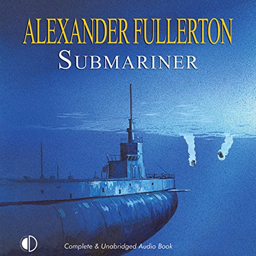Amazon.com: Submariner (Audible Audio Edition): Alexander Fullerton, Terry Wale, ISIS Audio ...