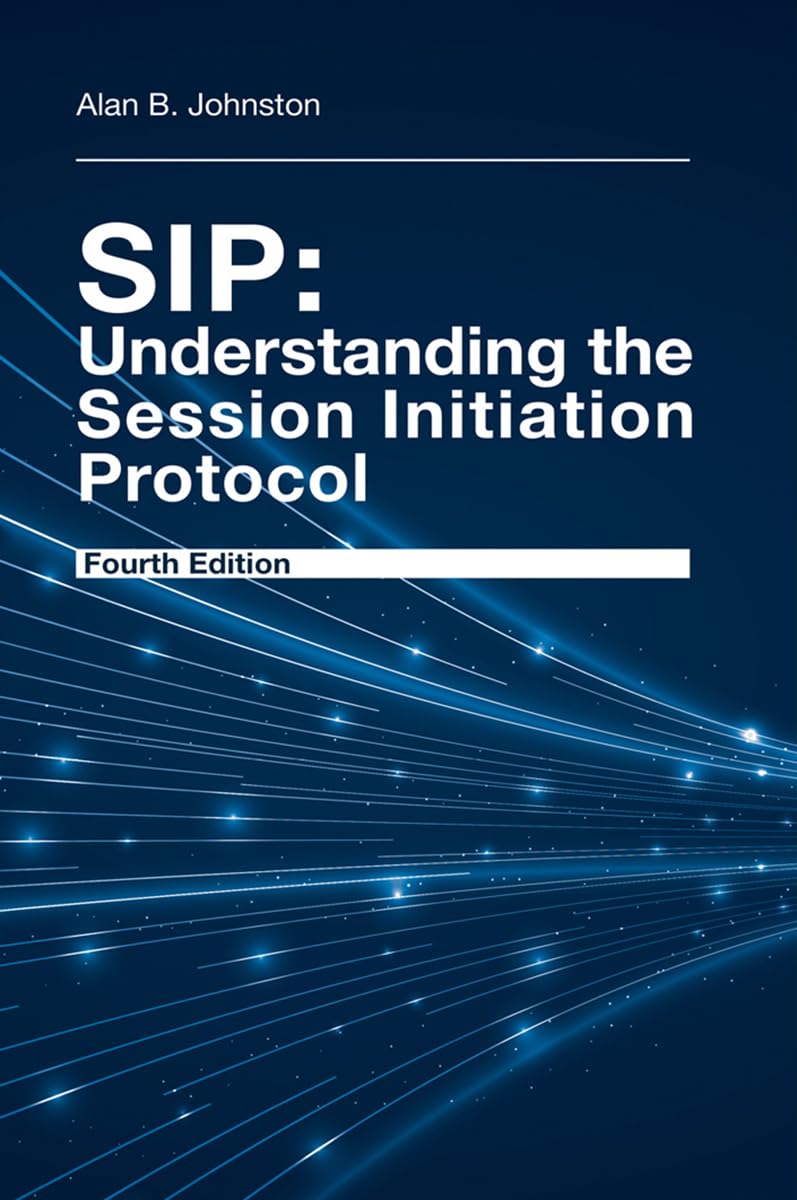 SIP - Understanding the Session Initiation Protocol: Understanding the ...