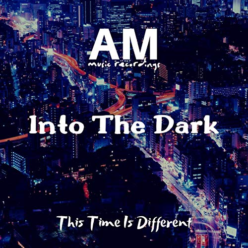 Amazon Music - This Time Is DifferentのInto The Dark - Amazon.co.jp