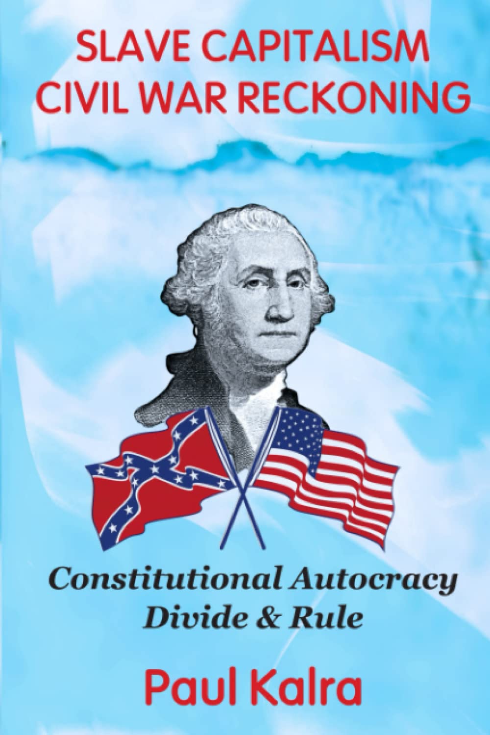 Slave Capitalism Civil War Reckoning: Constitutional Autocracy Divide ...