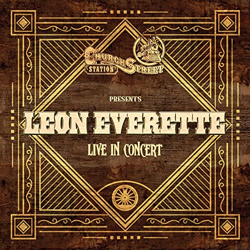 Church Street Station Presents: Leon Everette (Live In Concert) by Leon ...