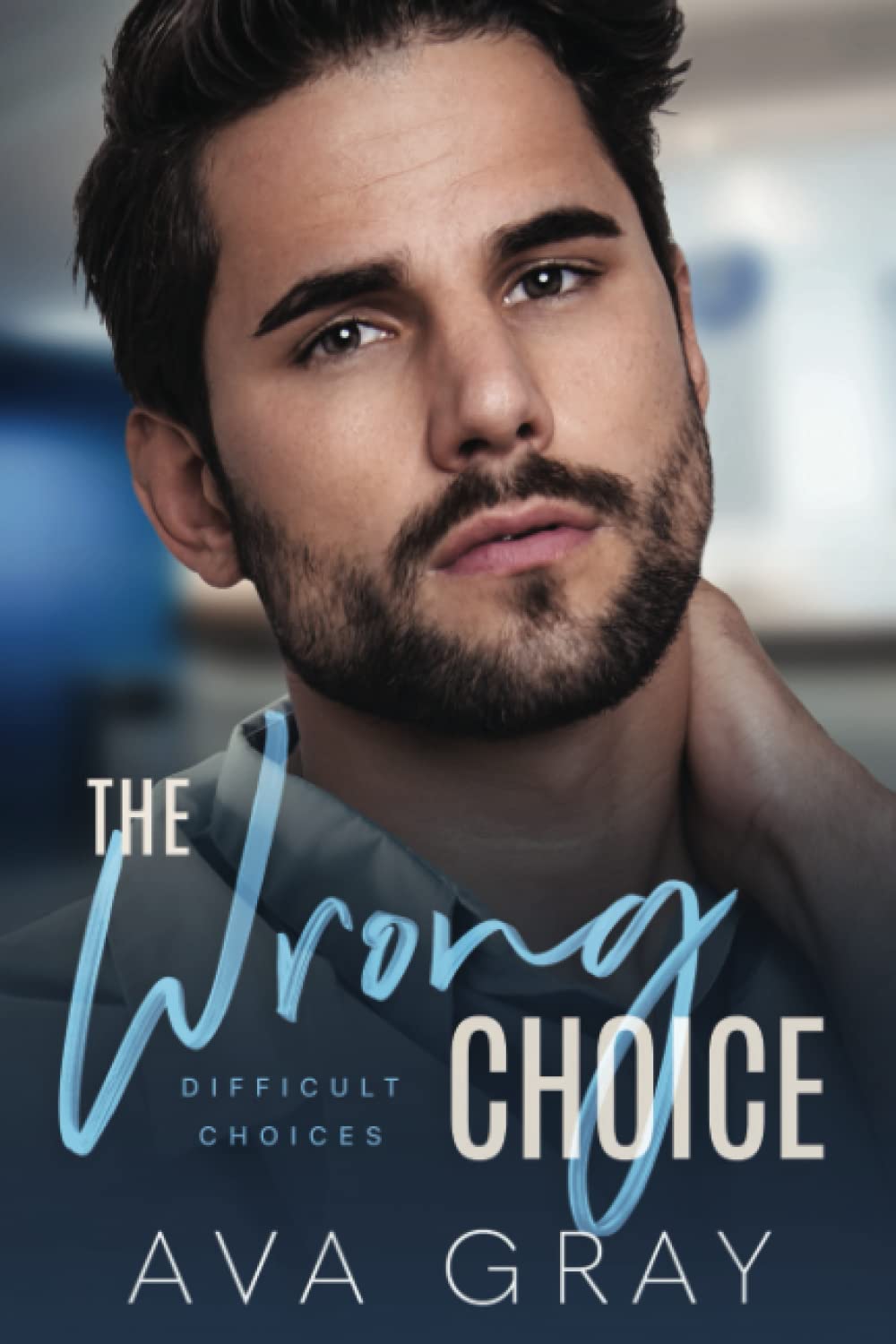 The Wrong Choice: Difficult Choices (Alpha Billionaire): Gray, Ava ...