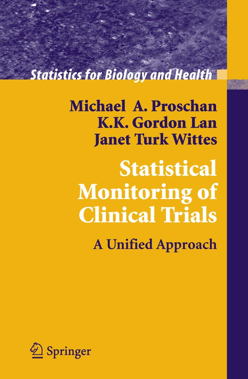 Statistical Monitoring of Clinical Trials: A Unified Approach ...