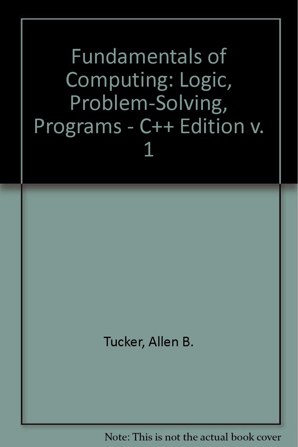 Logic Problem Solving Programs C Edition V 1 Fundamentals Of Computing Tucker