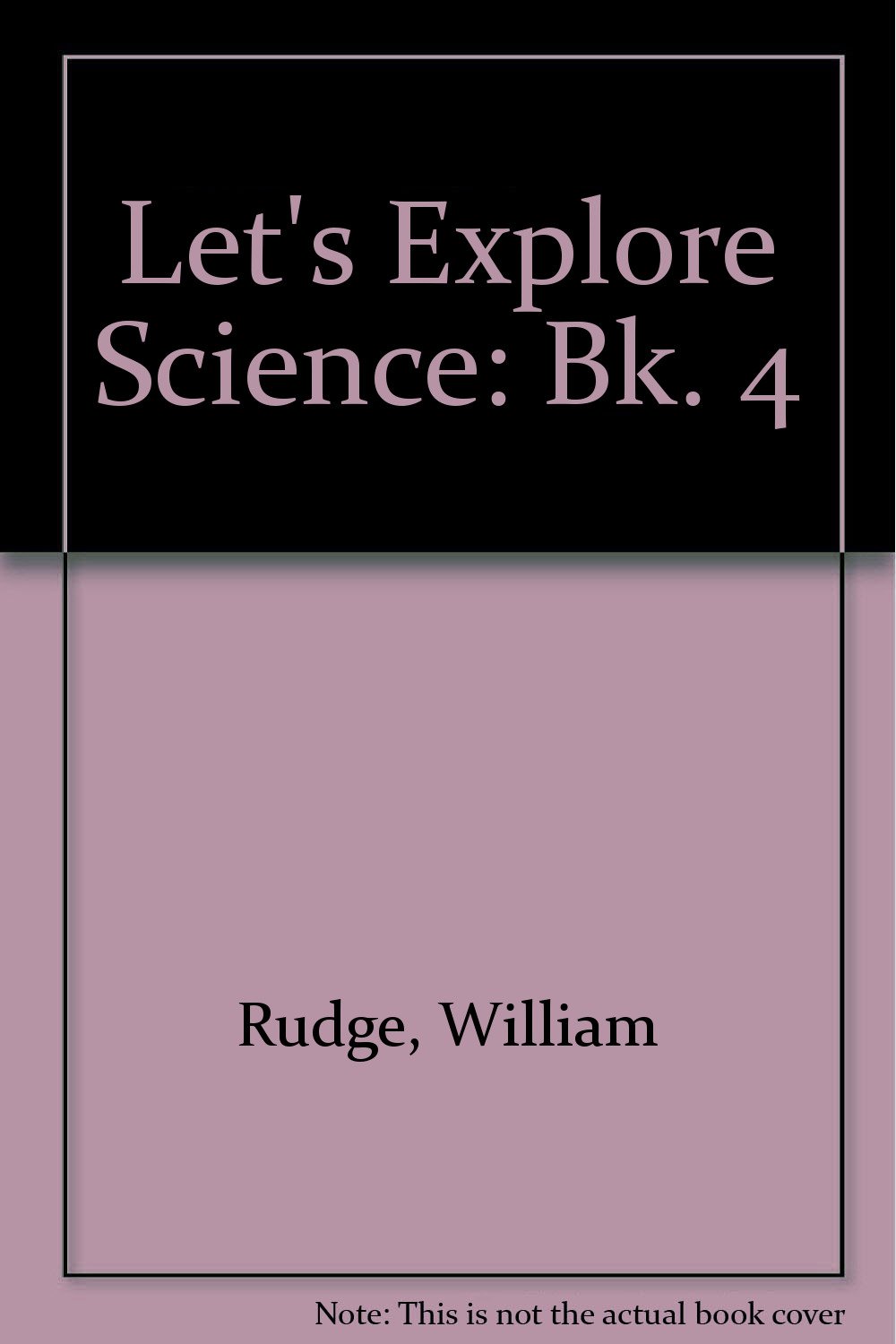 Let's Explore Science: Bk. 4: William Rudge: 9780713610949: Amazon.com ...