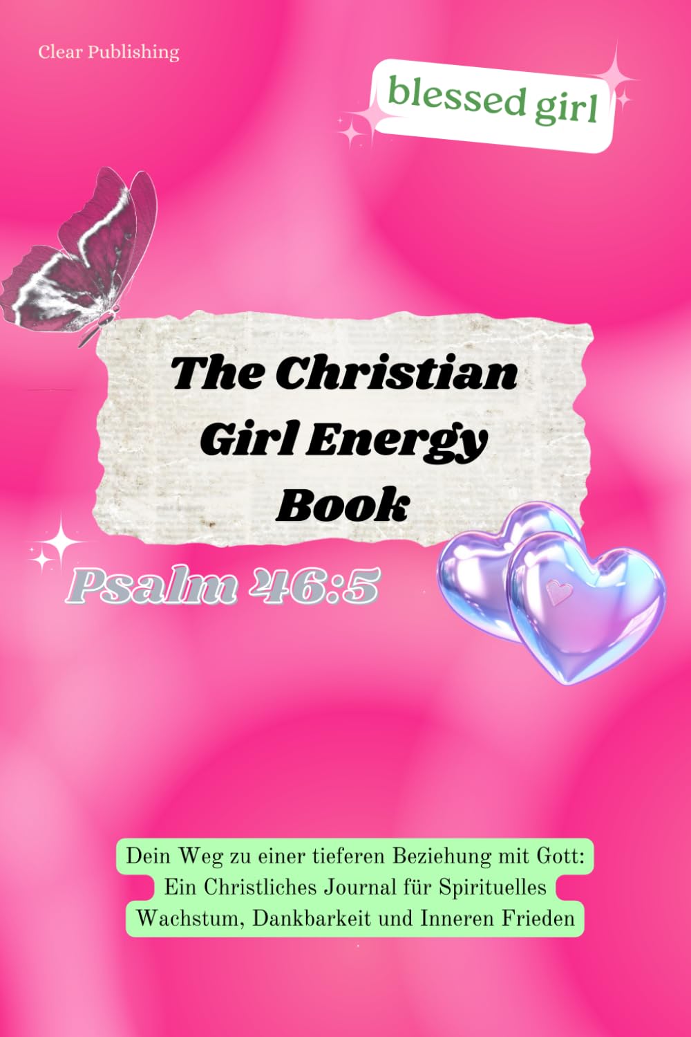 The Christian Girl Energy Book: Dein Weg zu einer tieferen Beziehung ...