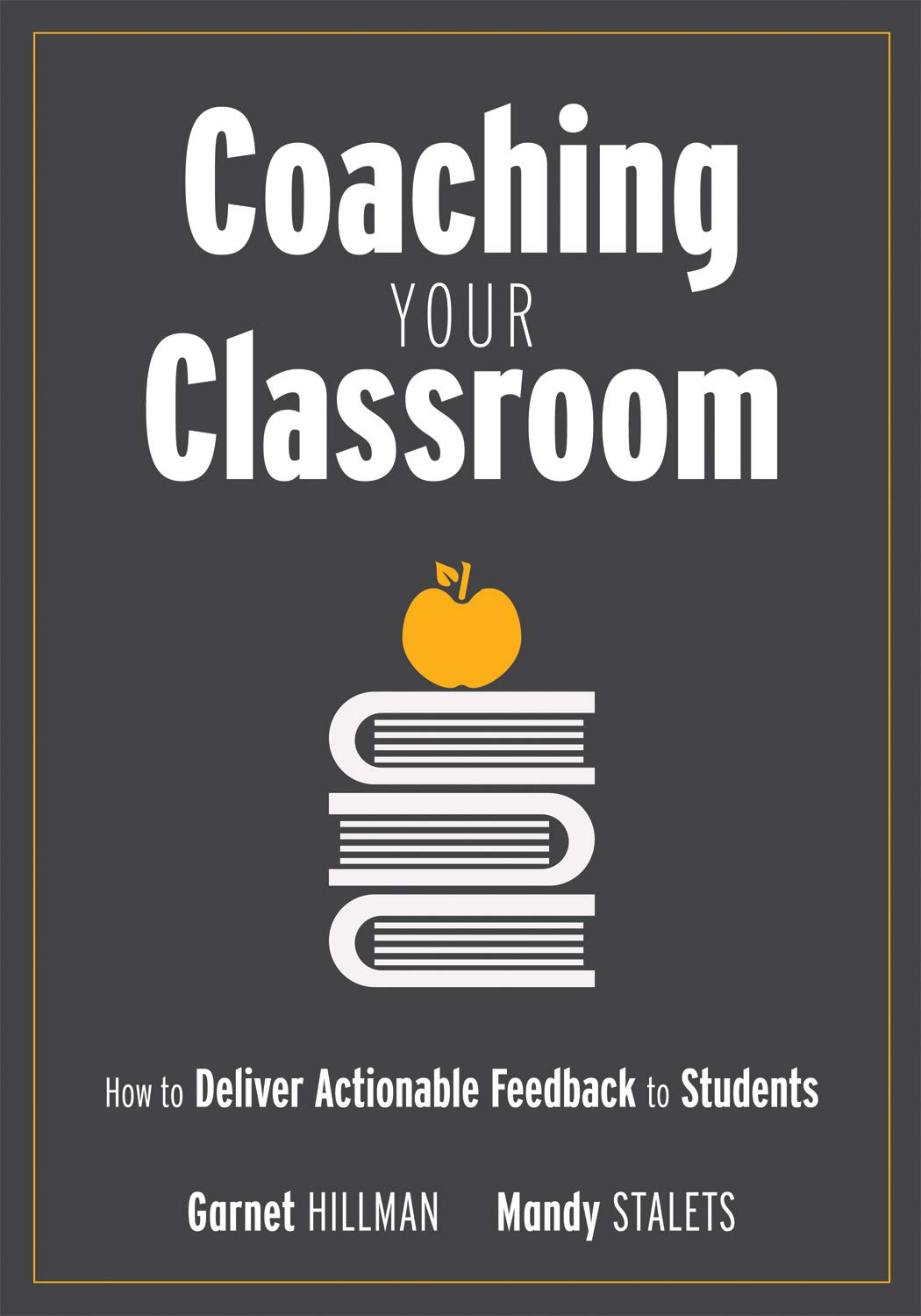 Coaching Your Classroom: How to Deliver Actionable Feedback to Students ...