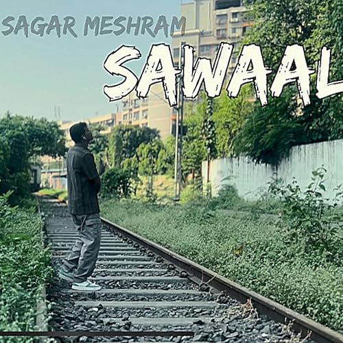 SAWAAL by Sagar Meshram on Amazon Prime Music
