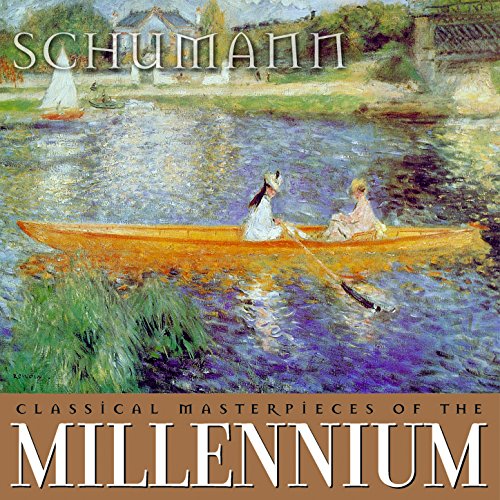Play Classical Masterpieces of the Millennium: Schumann by VARIOUS ...