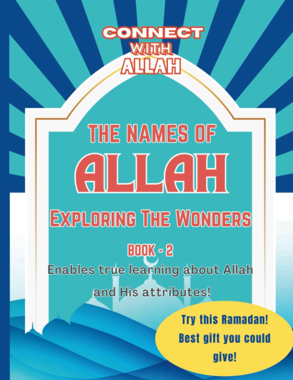 The Names of Allah: Exploring the Wonders: Book - 2 (Connect with Allah ...
