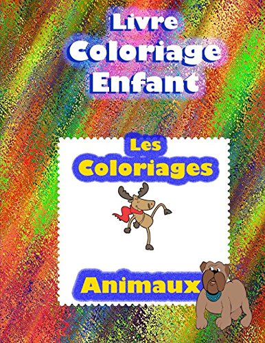 Livre Coloriage Enfant: Les Coloriages Animaux (French Edition ...