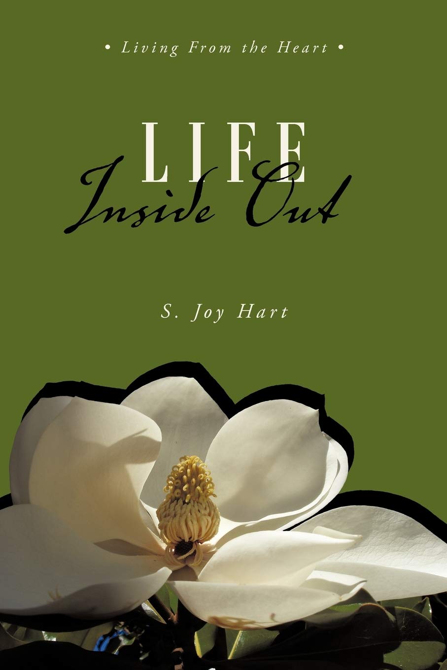 Life Inside Out: Living From the Heart: Hart, S. Joy: 9781452535074 ...