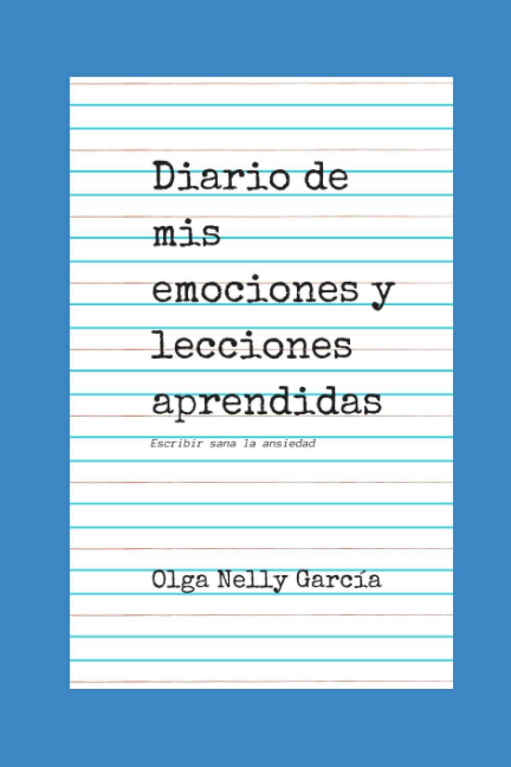 Diario de mis emociones y lecciones aprendidas: Escribir sana la ...
