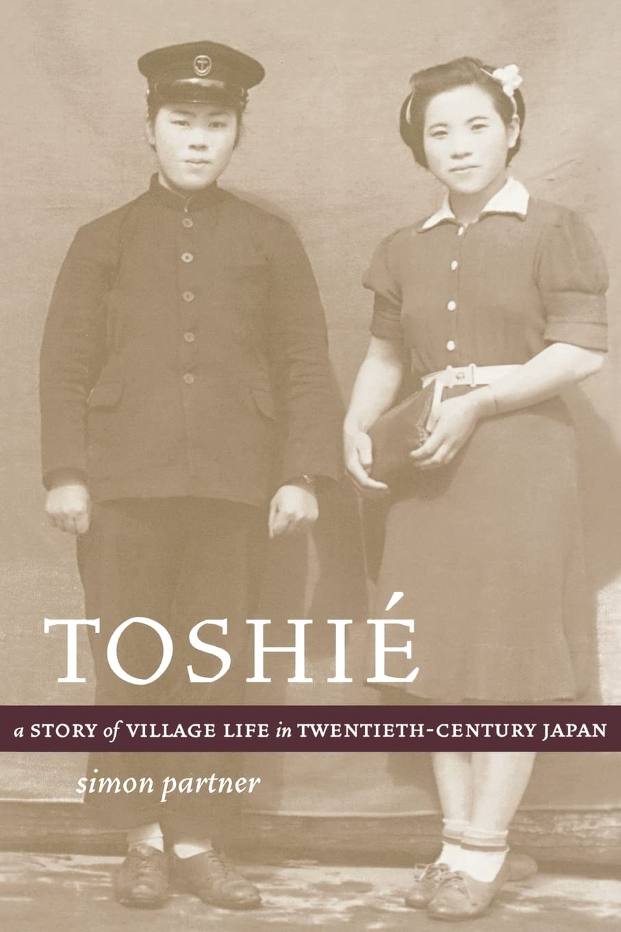 Toshié: A Story of Village Life in Twentieth-Century Japan: Partner ...