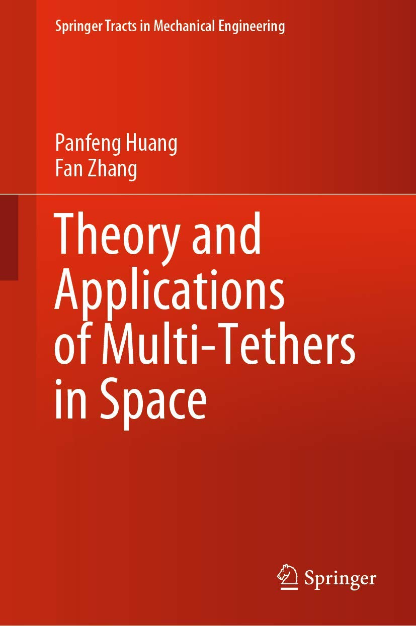 Theory and Applications of Multi-Tethers in Space (Springer Tracts in ...