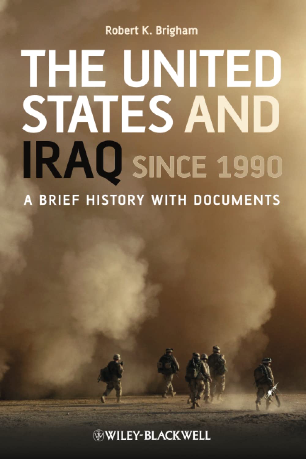 The United States and Iraq Since 1990: A Brief History with Documents ...