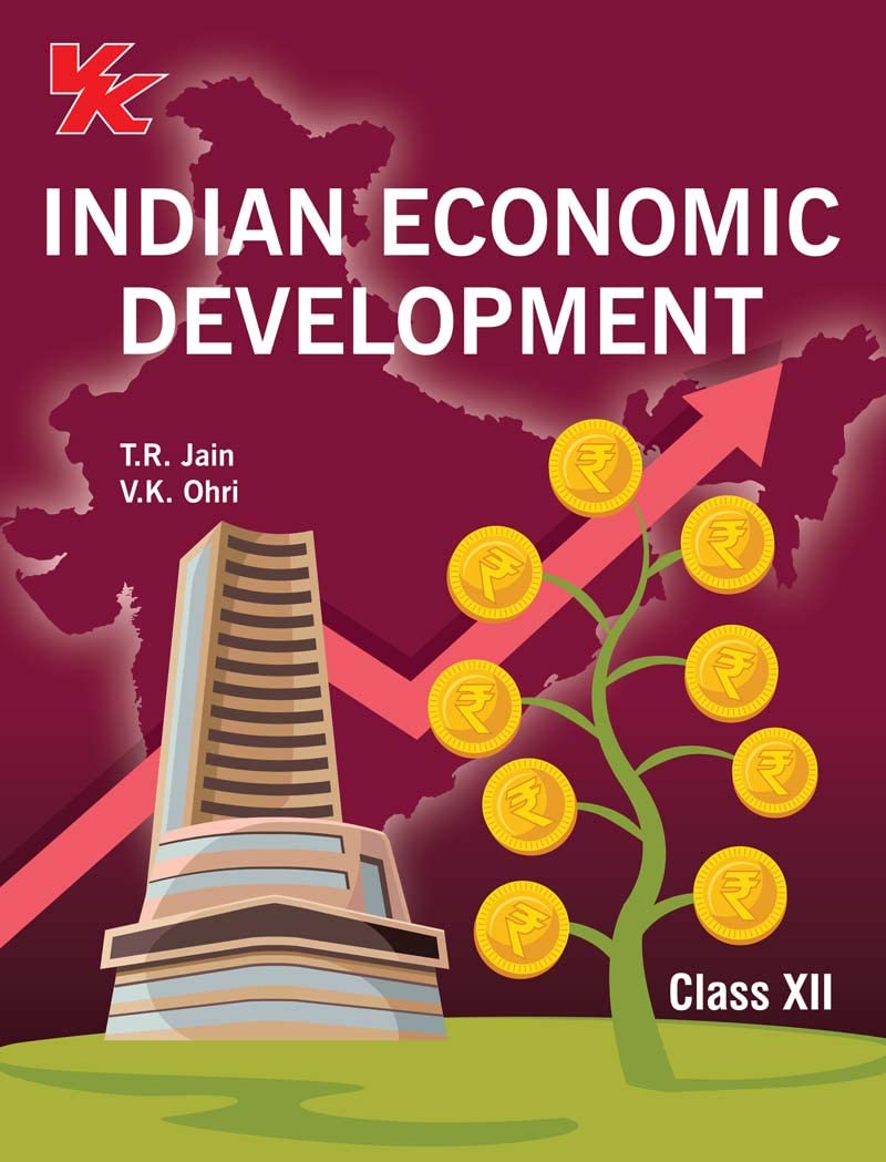 Indian Economic Development By TR Jain and VK Ohri for CBSE Class 12 ...