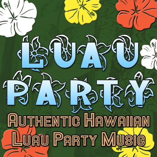 Play Luau Party (Authentic Hawaiian Luau Party Music) by Hits Unlimited ...