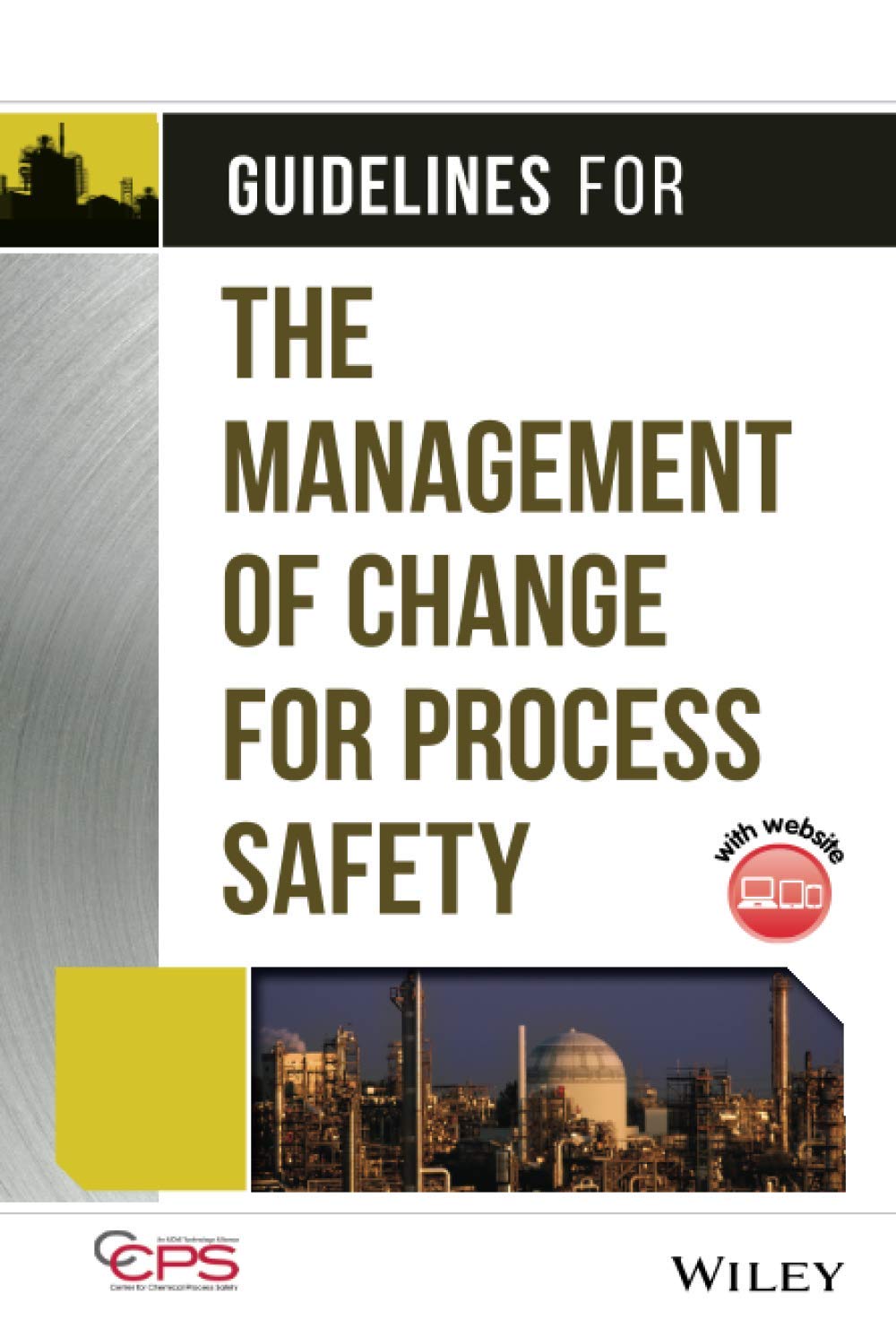 Guidelines for the Management of Change for Process Safety: CCPS ...