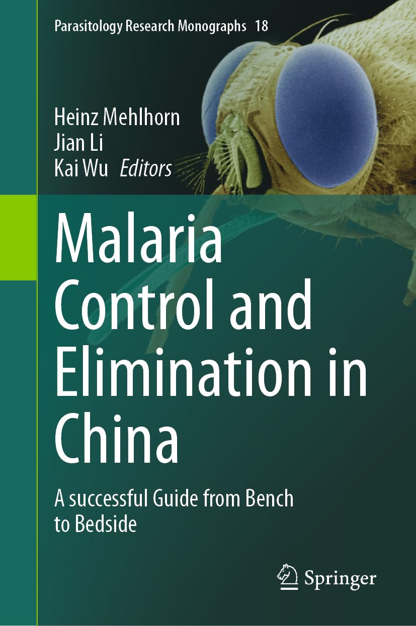 Buy Malaria Control and Elimination in China: A successful Guide from ...