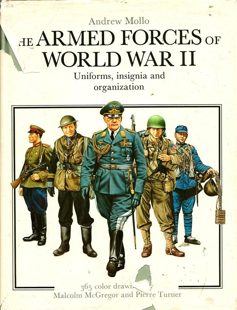The Armed Forces of World War II: Uniforms, Insignia and Organization ...