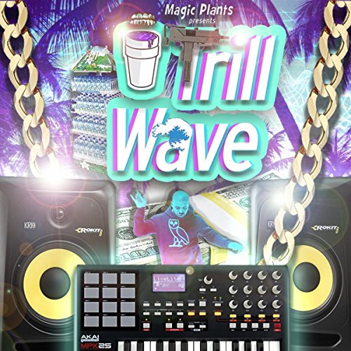 Amazon.com: Trill Wave : The Magic Plants: Digital Music