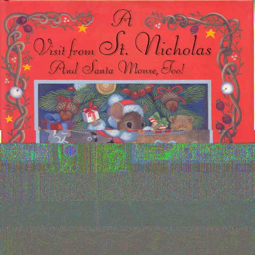 Visit from Saint Nicholas: And Santa Mouse Too!: Clement C. Moore ...