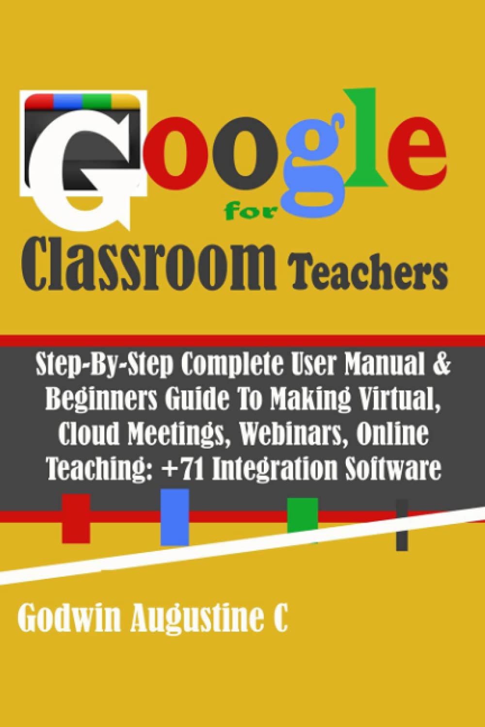Amazon.com: Google Classroom for Teachers: Step-By-Step Complete User ...