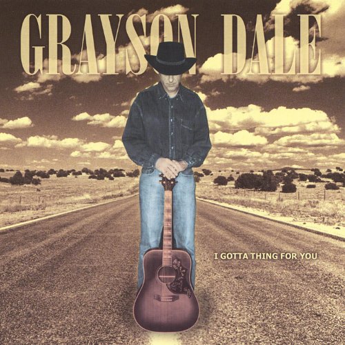 Play I Gotta Thing For YOu by Grayson Dale on Amazon Music