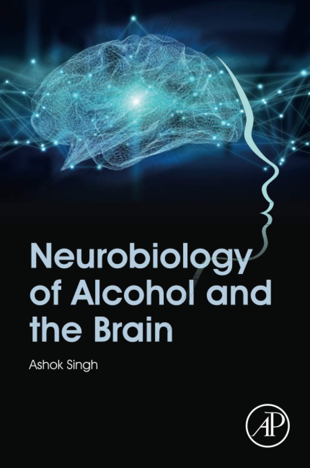 Amazon.com: Neurobiology of Alcohol and the Brain: 9780128196809: Singh ...