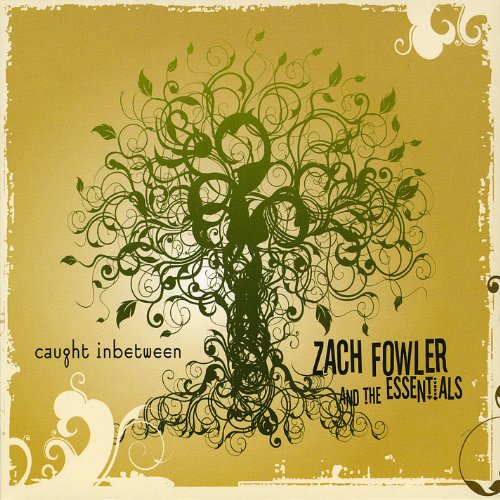 Amazon.com: Caught In Between : Zach Fowler & the Essentials: Digital Music
