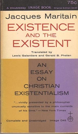 Existence and the Existent: An Essay on Christian Existentialism ...