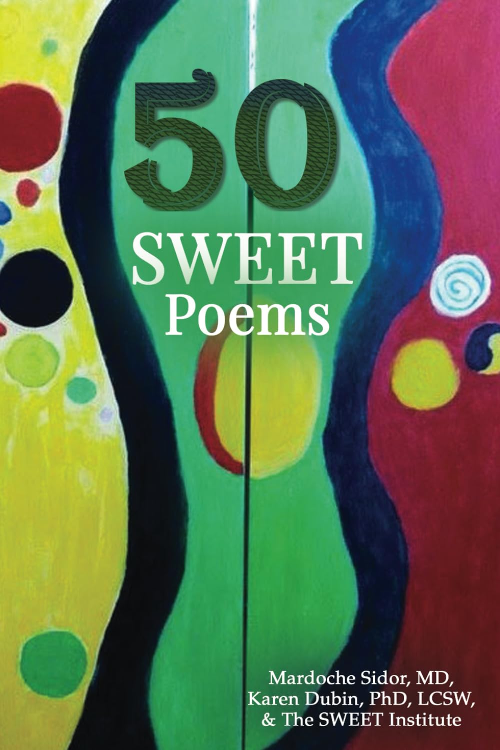 50 SWEET Poems: Reflections on life, love and self: Sidor MD, Dr ...
