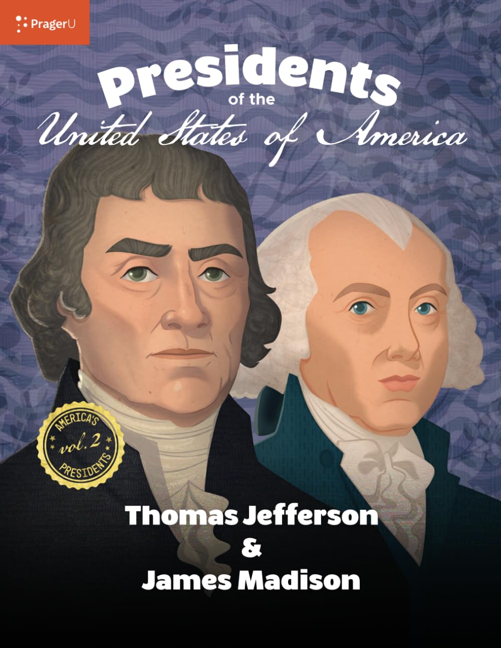 U.S. Presidents Volume 2: Thomas Jefferson & James Madison: PragerU ...