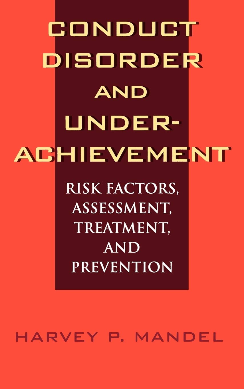 Conduct Disorder and Underachievement: Risk Factors, Assessment ...
