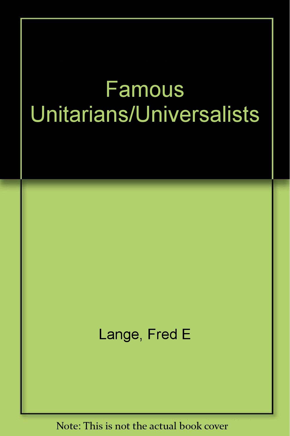 Famous Unitarians/Universalists: Lange, Fred E: Amazon.com: Books