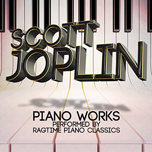 Play Scott Joplin: Piano Works Performed by Ragtime Piano Classics by ...