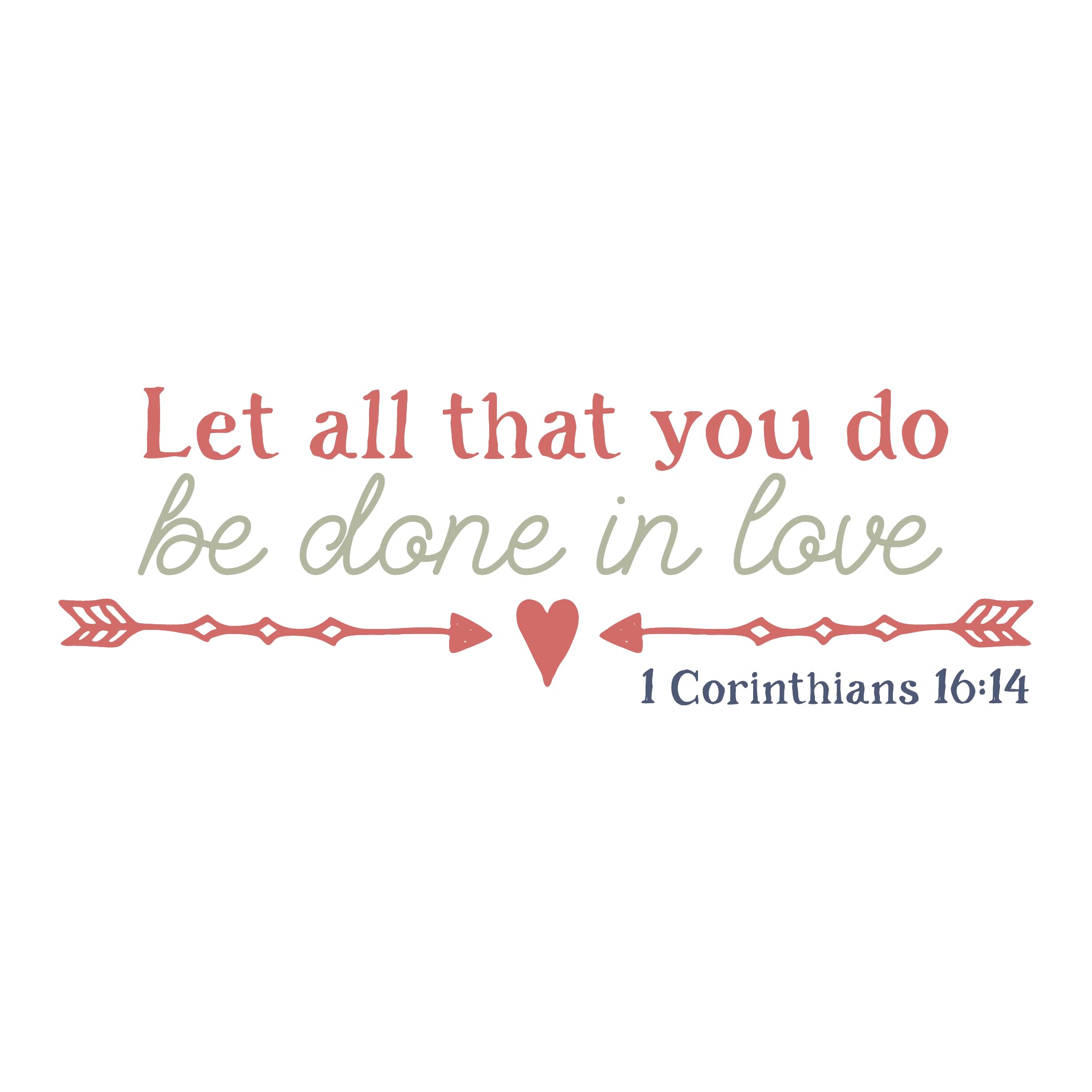 Buy Inspirational Quote "Let All That You Do Be Done in Love 1 ...