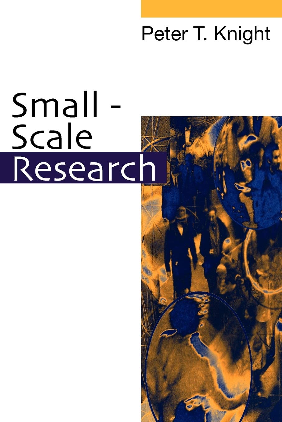 Small-Scale Research: Pragmatic Inquiry in Social Science and the ...